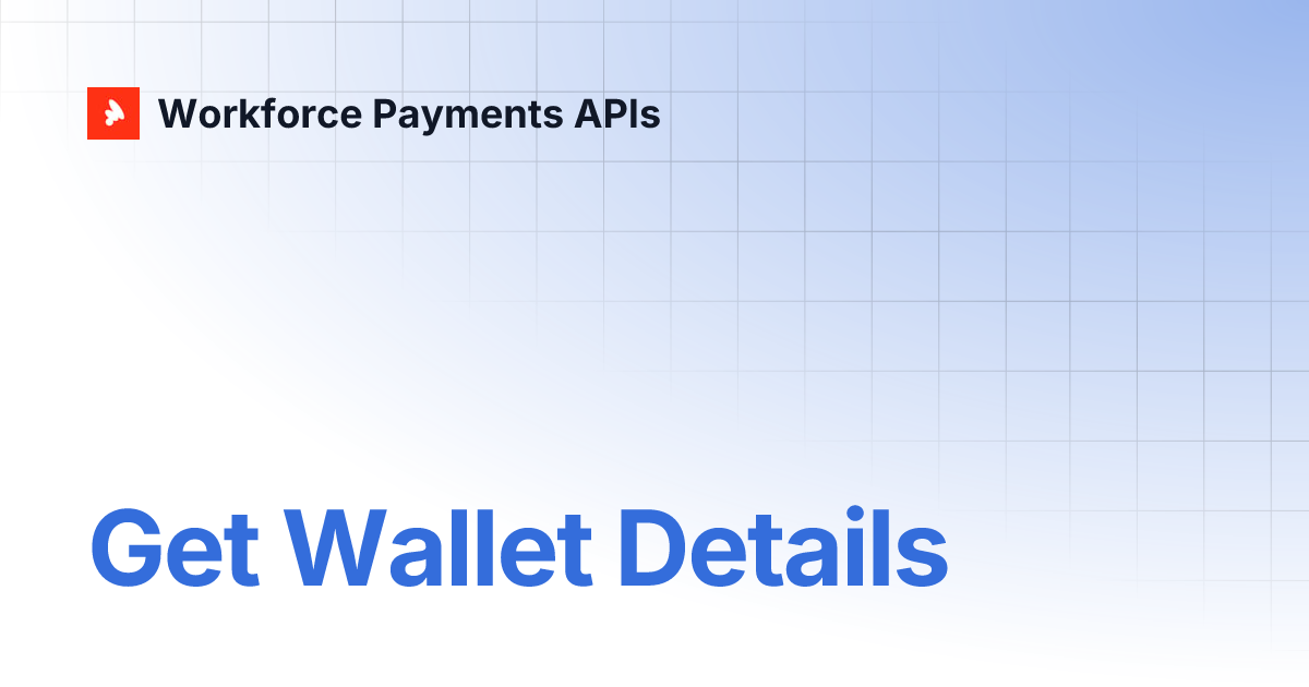 Get Wallet Details | Workforce Payments APIs