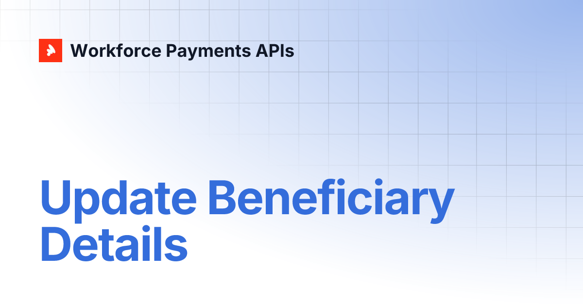 Update Beneficiary Details | Workforce Payments APIs